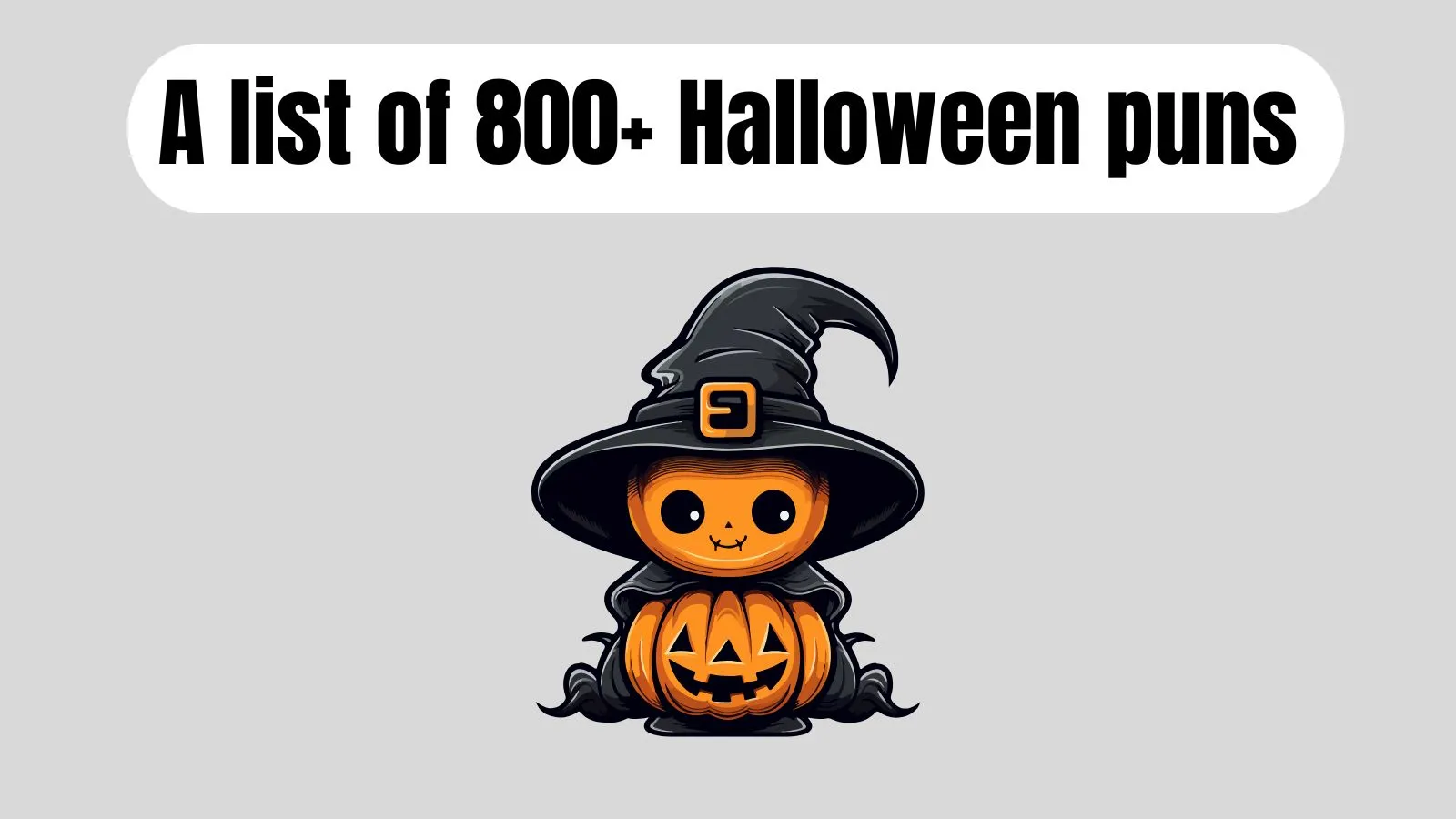 A list of 800+ Halloween puns that are a total scream